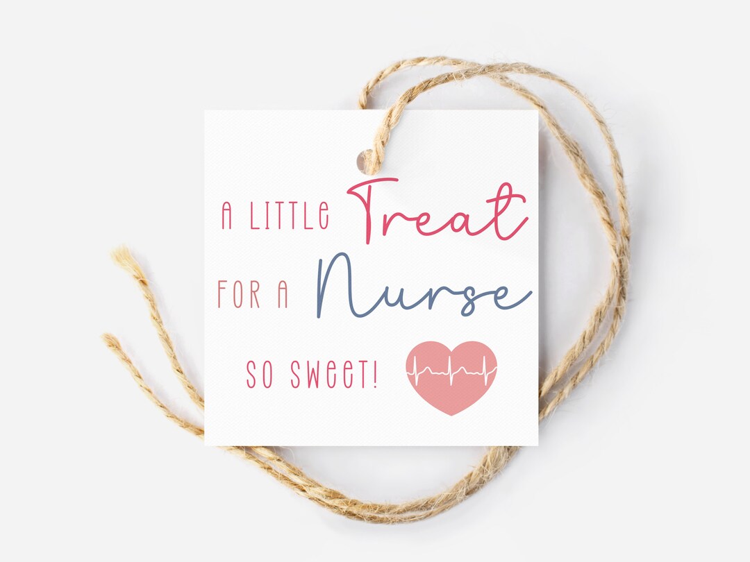 Printable Nurse Appreciation Tag, A Little Treat for a Nurse so Sweet ...