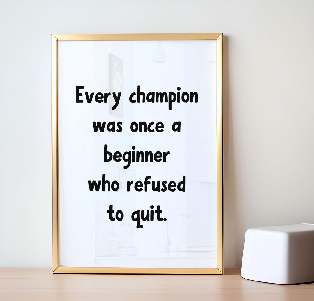 Inspirational Quote Print: Success Poster, Beginner to Champion Wall ...