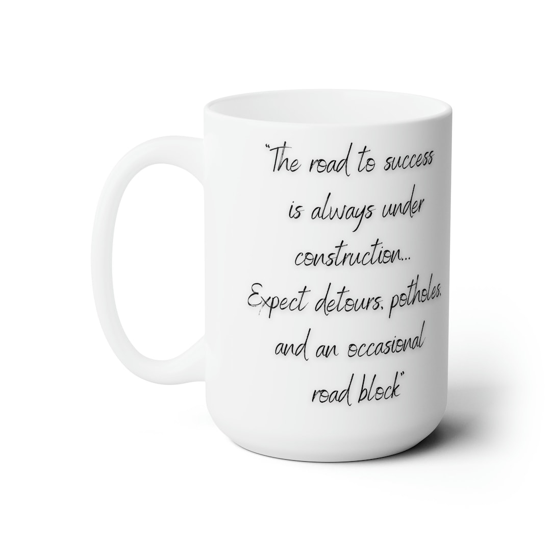Road to Success Key to Success Ceramic Mug 15oz - Words of Wisdom ...