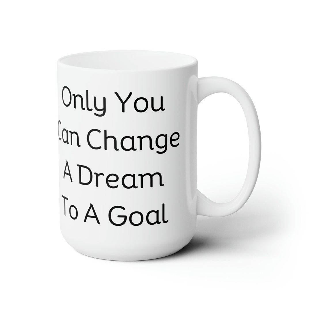Inspirational Quotes That Motivate Ceramic Mug 15oz - Inspirational ...