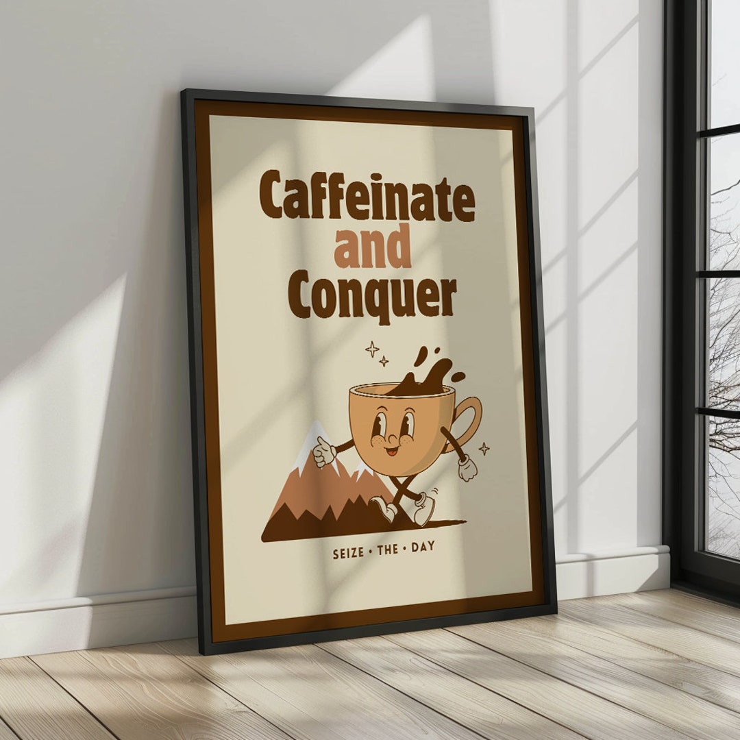 Caffeinate & Conquer | Coffee Retro Wall Art Print | Trendy Art Poster ...