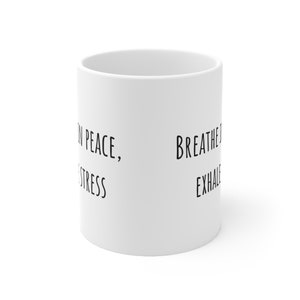 Breathe in Peace Exhale Stress Ceramic Coffee Mug, Yoga Coffee Mug ...