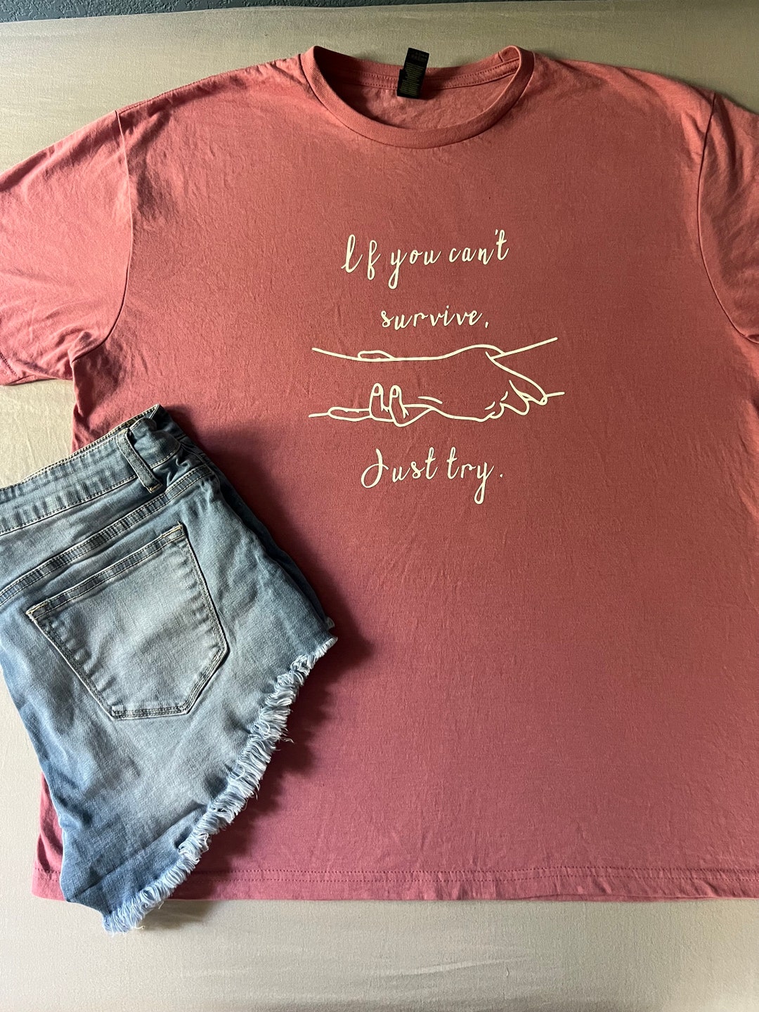 If You Can’t Survive, Just Try T-shirt - Etsy