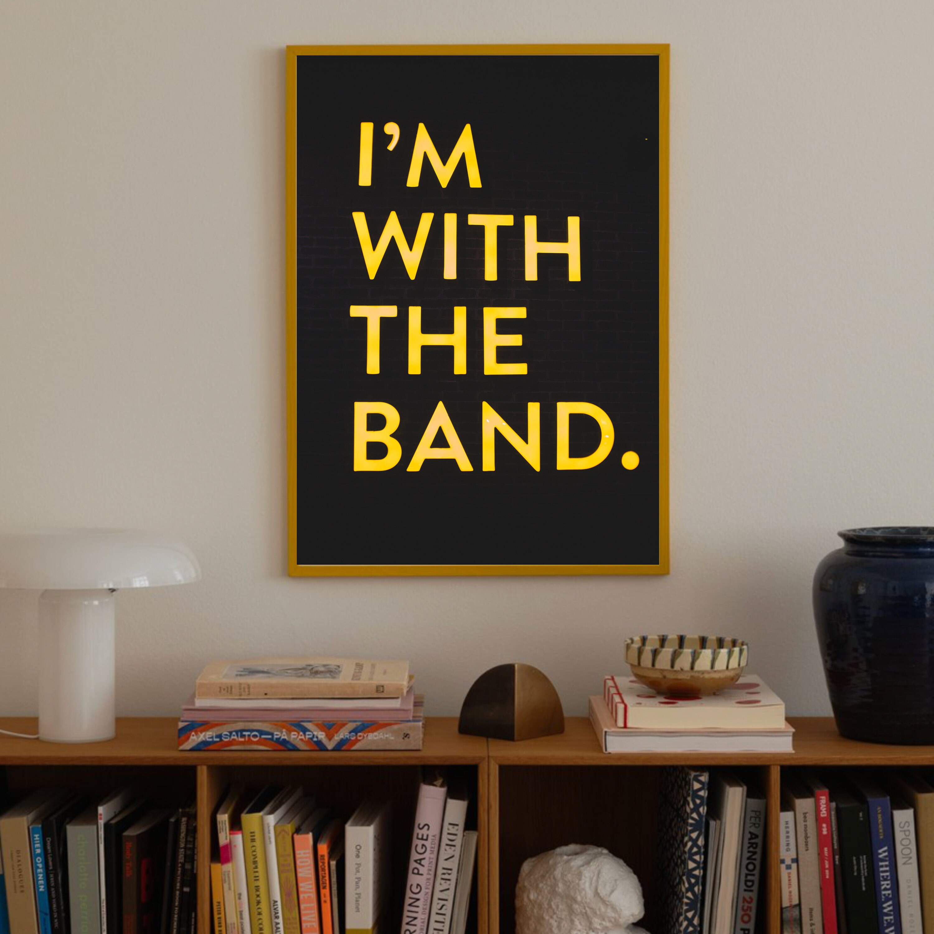 I'M WITH THE BAND –quote Art Print –band Quote Print –musician Gift ...