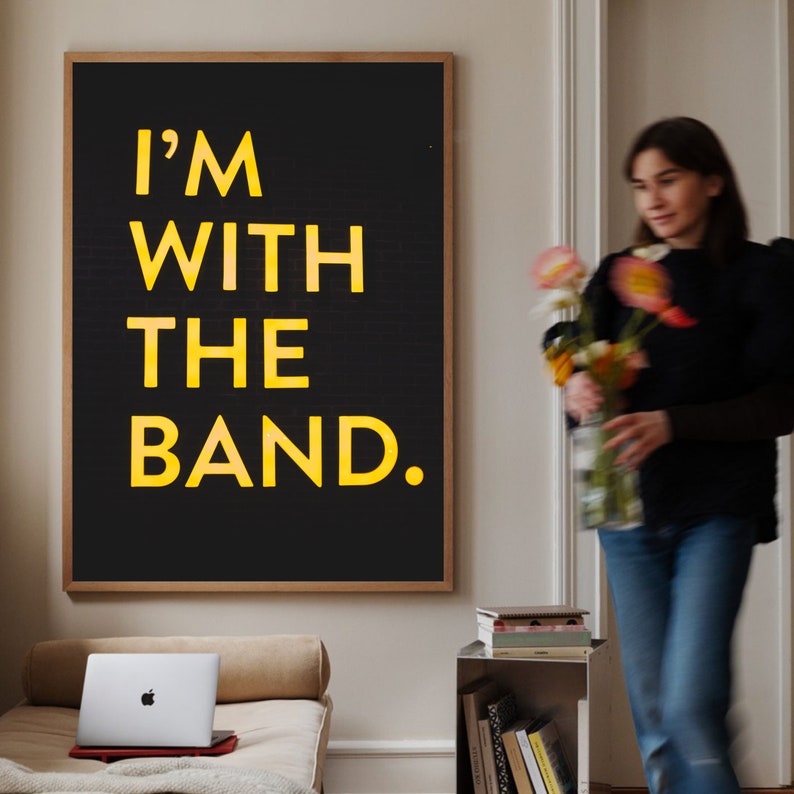 I'M WITH THE BAND –quote Art Print –band Quote Print –musician Gift ...