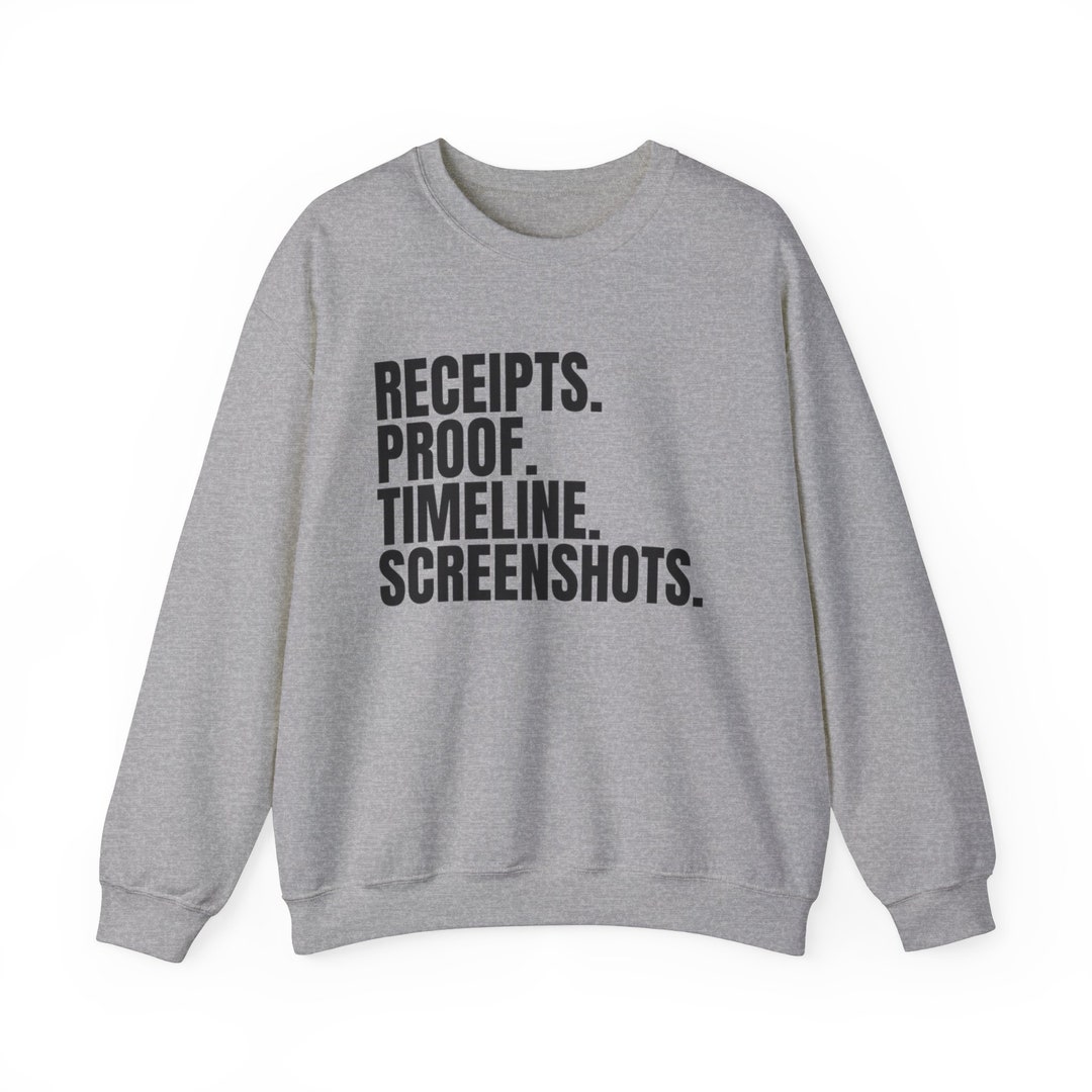 Receipts, Proof, Timeline & Screenshots Quote Unisex Heavy Blend ...