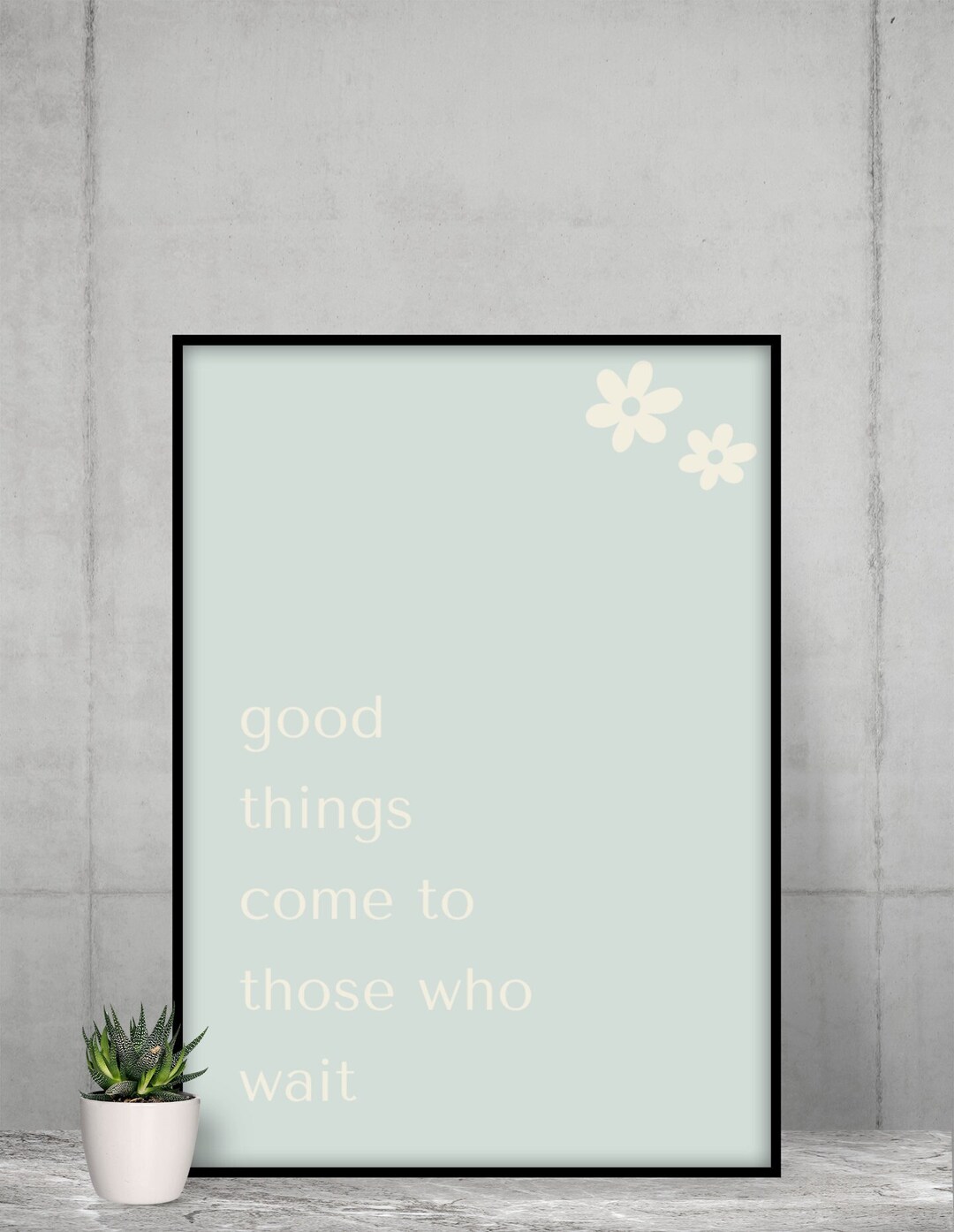 Quote Poster, Digital, Printable PDF, Good Things Come to Those Who ...