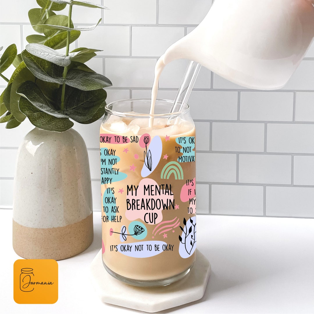 My Mental Breakdown Cup Glass Tumbler, Mental Health Jar, Funny Mental ...