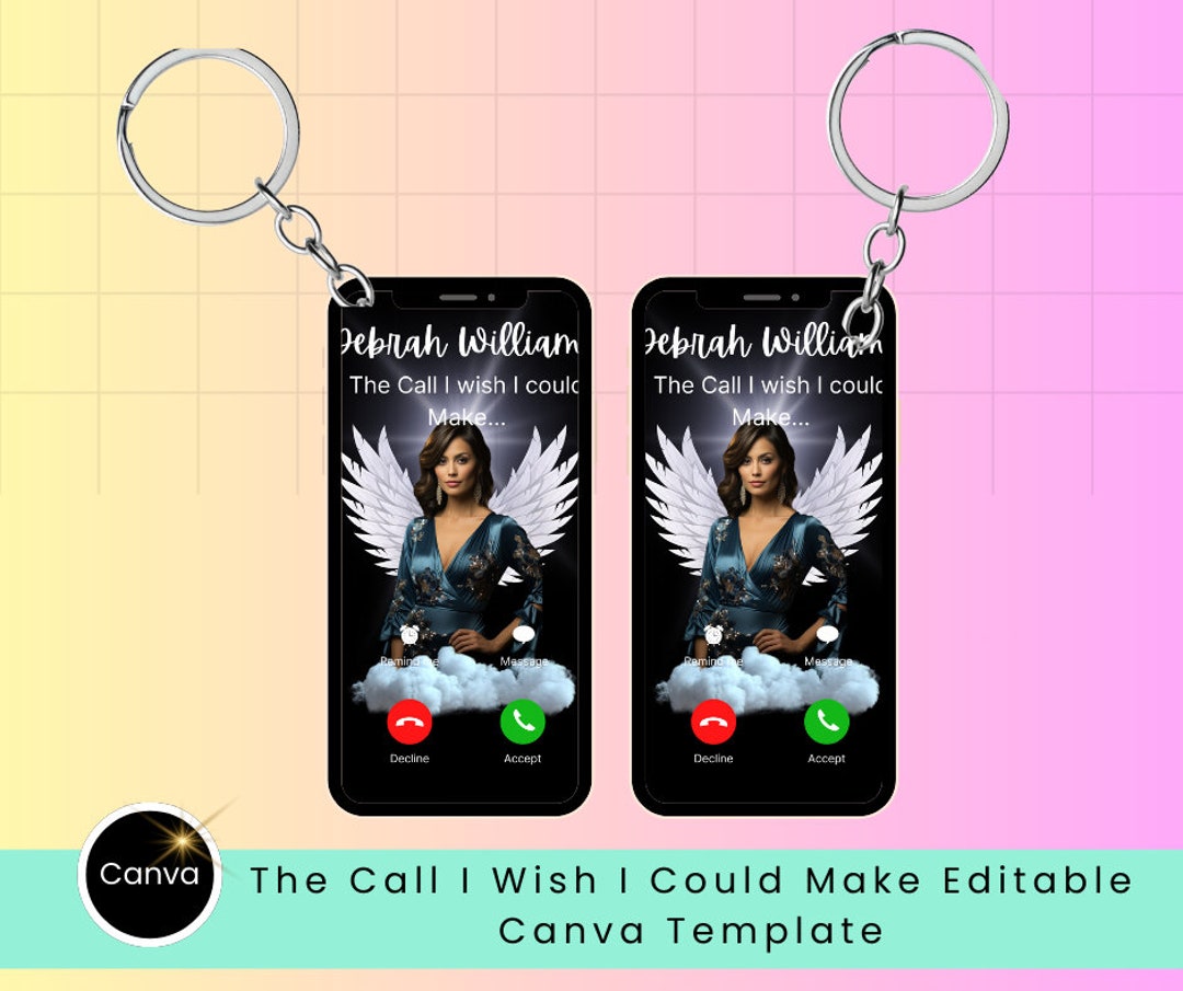 Memorial Keychain Template the Call I Wish I Could Make Editable in ...