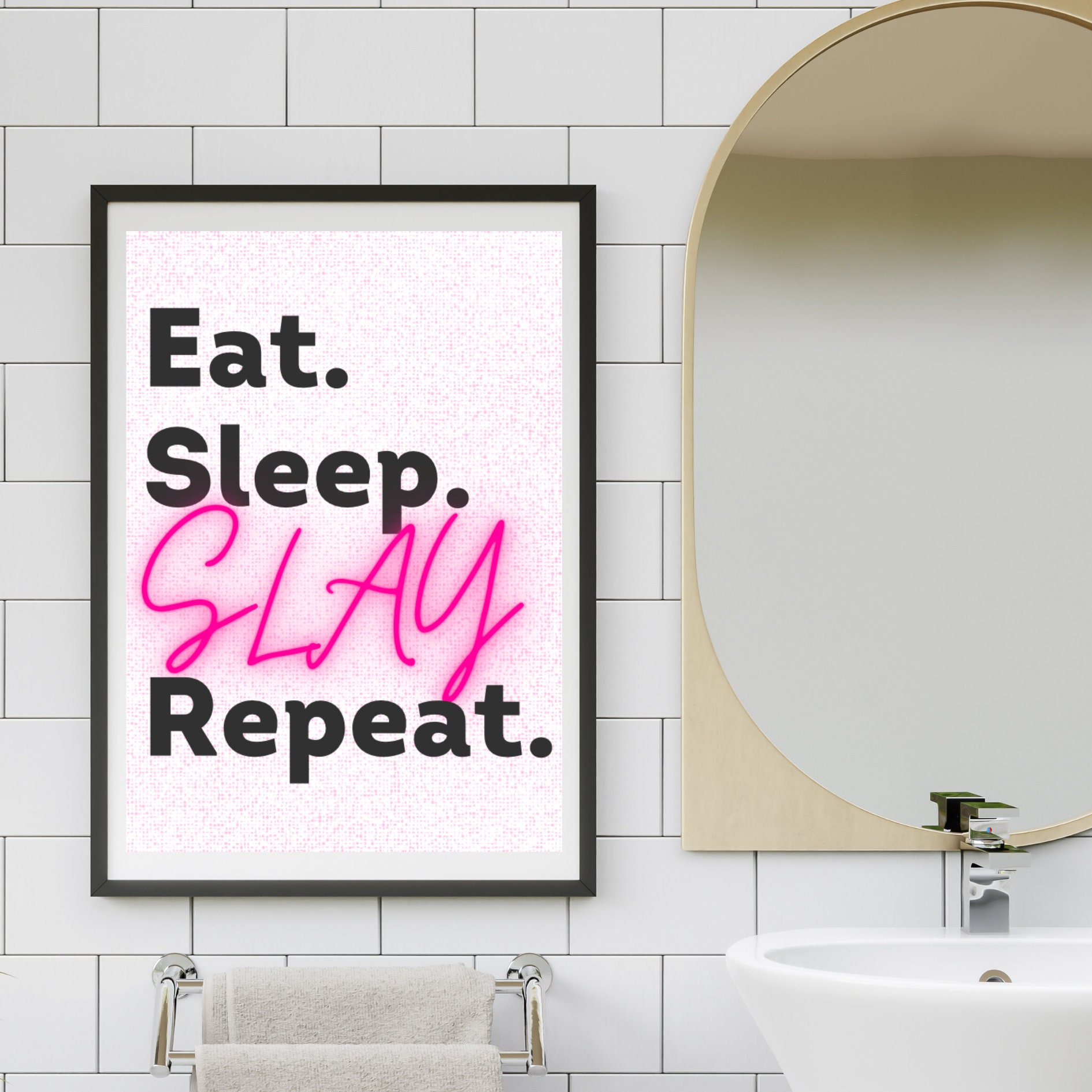 Eat. Sleep. Slay. Repeat. Digital Print Download. Bathroom Art. Living ...