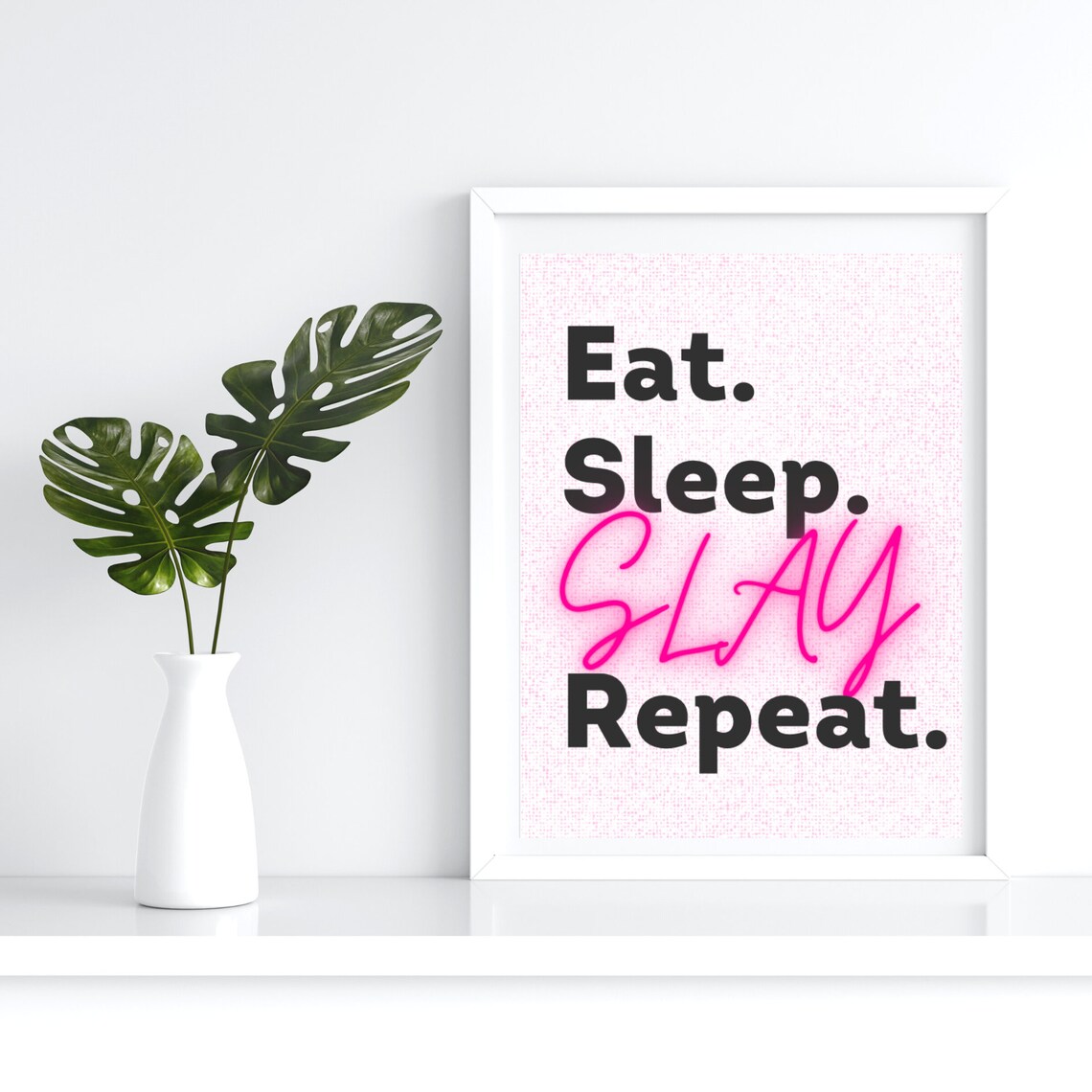 Eat. Sleep. Slay. Repeat. Digital Print Download. Bathroom Art. Living ...