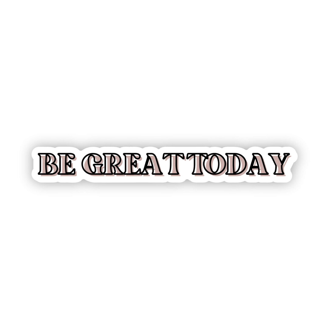 SINGLE STICKER | Be Great Today | Motivational Sticker | Inspirational ...