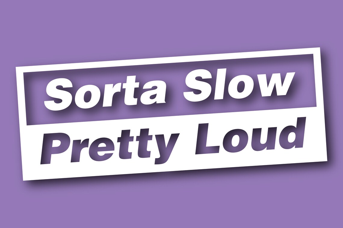 Sorta Slow Pretty Loud Car Decal, Jdm Stickers, Tuner Sticker, Car ...