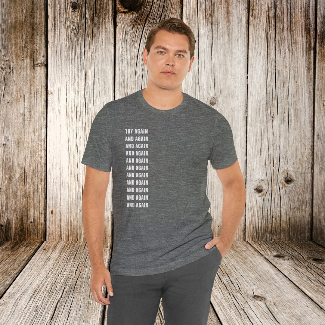 Motivational Try Again and Again T-shirt, Unisex Motivational Shirt ...