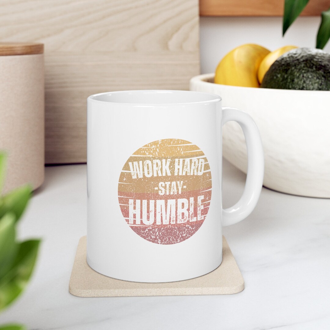 Work Hard Stay Humble Motivational Mug, Gift for Friend, Fun Friend Mug ...