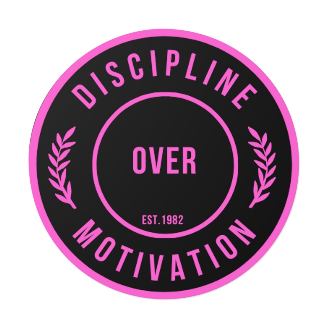 Discipline Over Motivation Black and Pink Round Stickers, Indoor ...