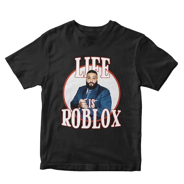 Life is Roblox Dj Khaled Shirt - Etsy Australia