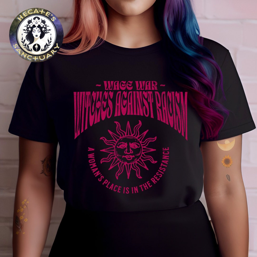 Wiccan Pagan Social Justice Tshirt, Anti Racist Protest Shirt, Witches ...