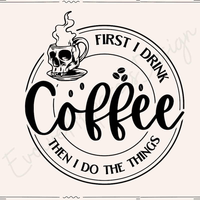 First I Drink Coffee - Etsy