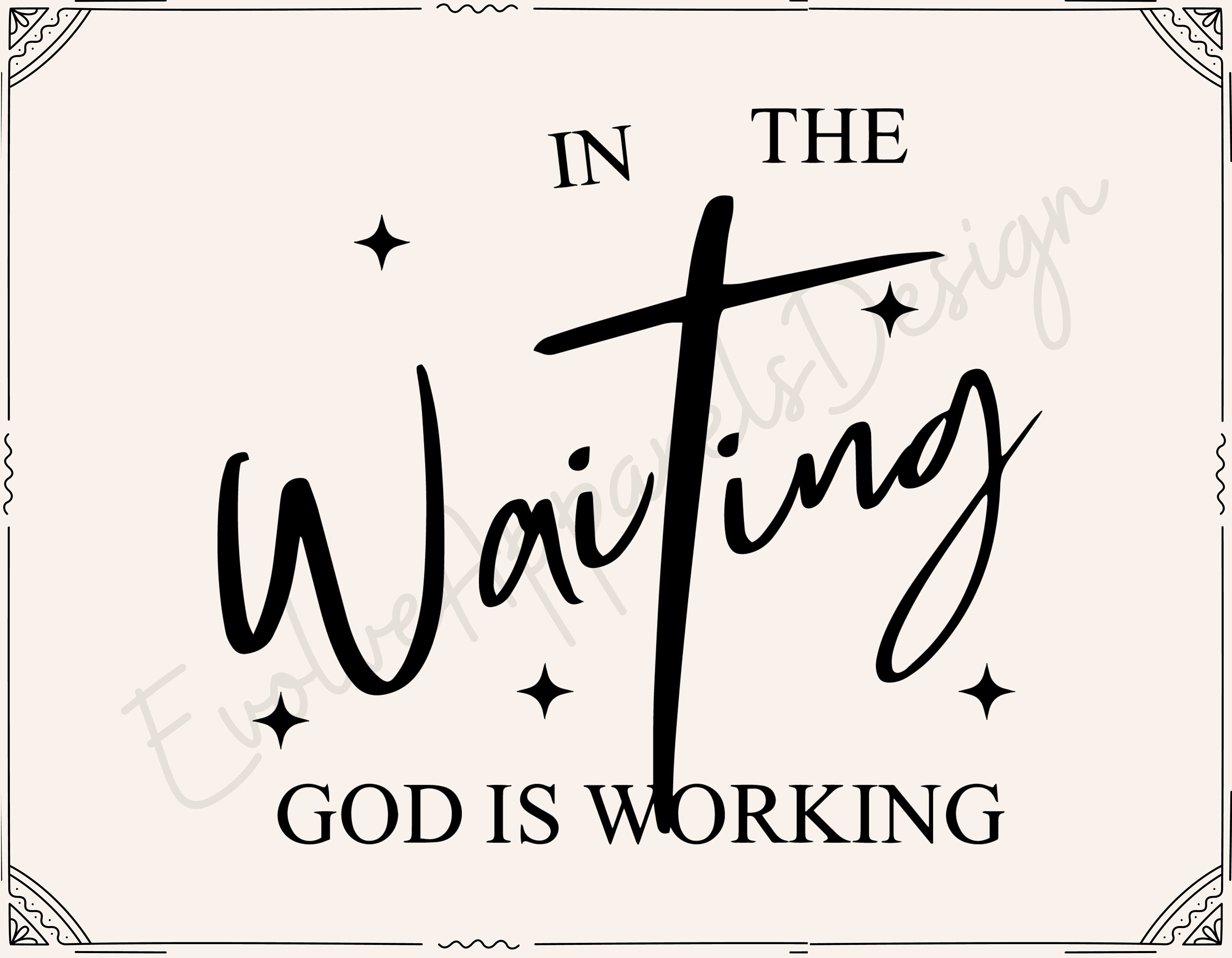 In the Waiting God is Working SVG PNG Pdf,faith Svg,motivational Svg ...