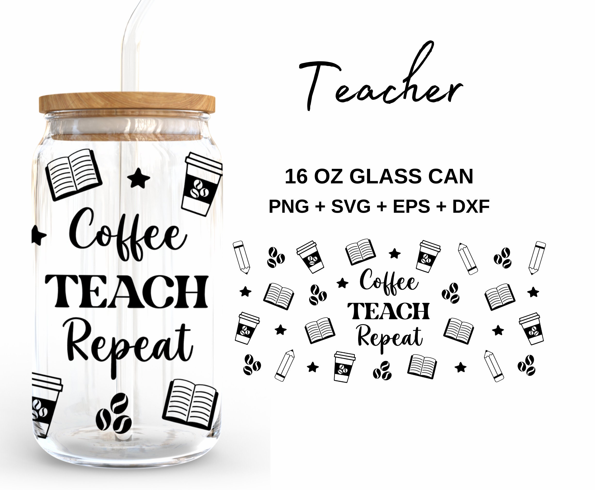 Teach 16oz Glass Can Svg, Libbey Glass Can Wrap, Svg Files for Cricut ...