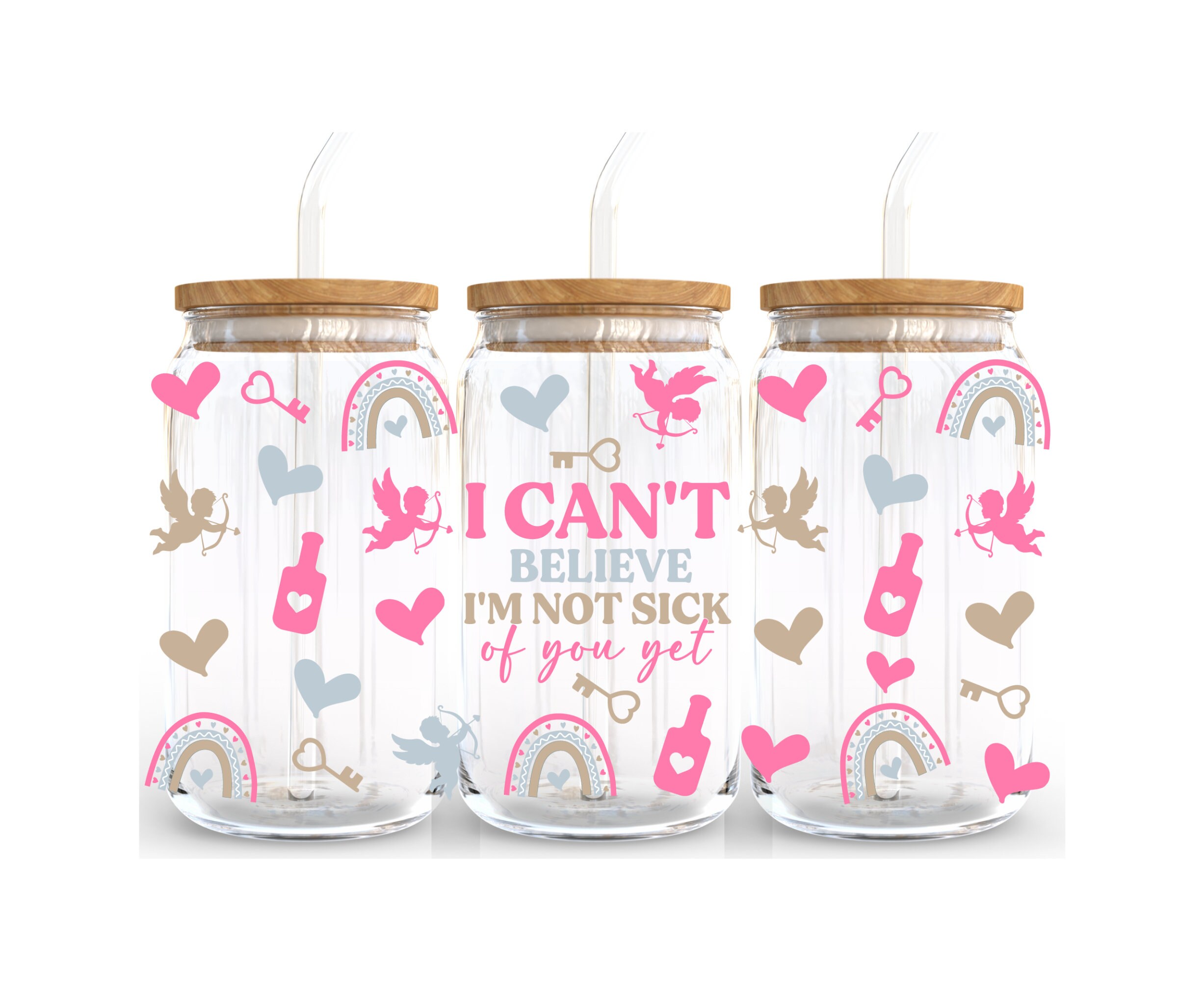 I Cant Believe I'm Not Sick of You Get 16oz Glass Can Svg, Libbey Glass ...