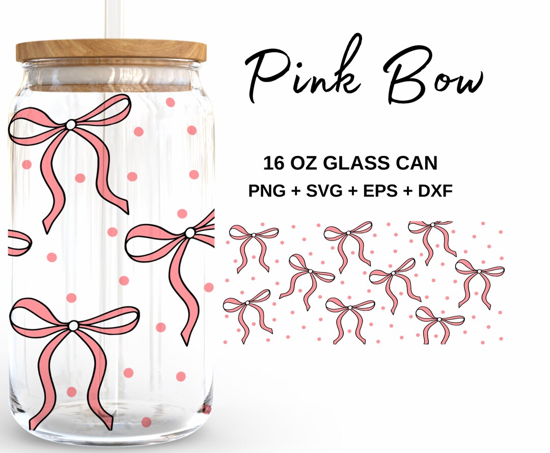 Pink Bow - 16oz Glass Can Svg, Libbey Glass Can Wrap, Svg Files for ...