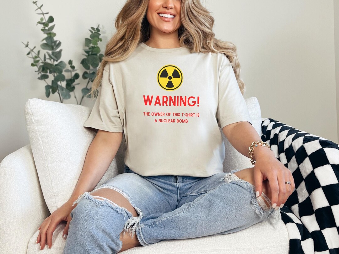 Nuclear Bomb T-shirt, Humorous Design With Warning Sign & Text, Funny ...