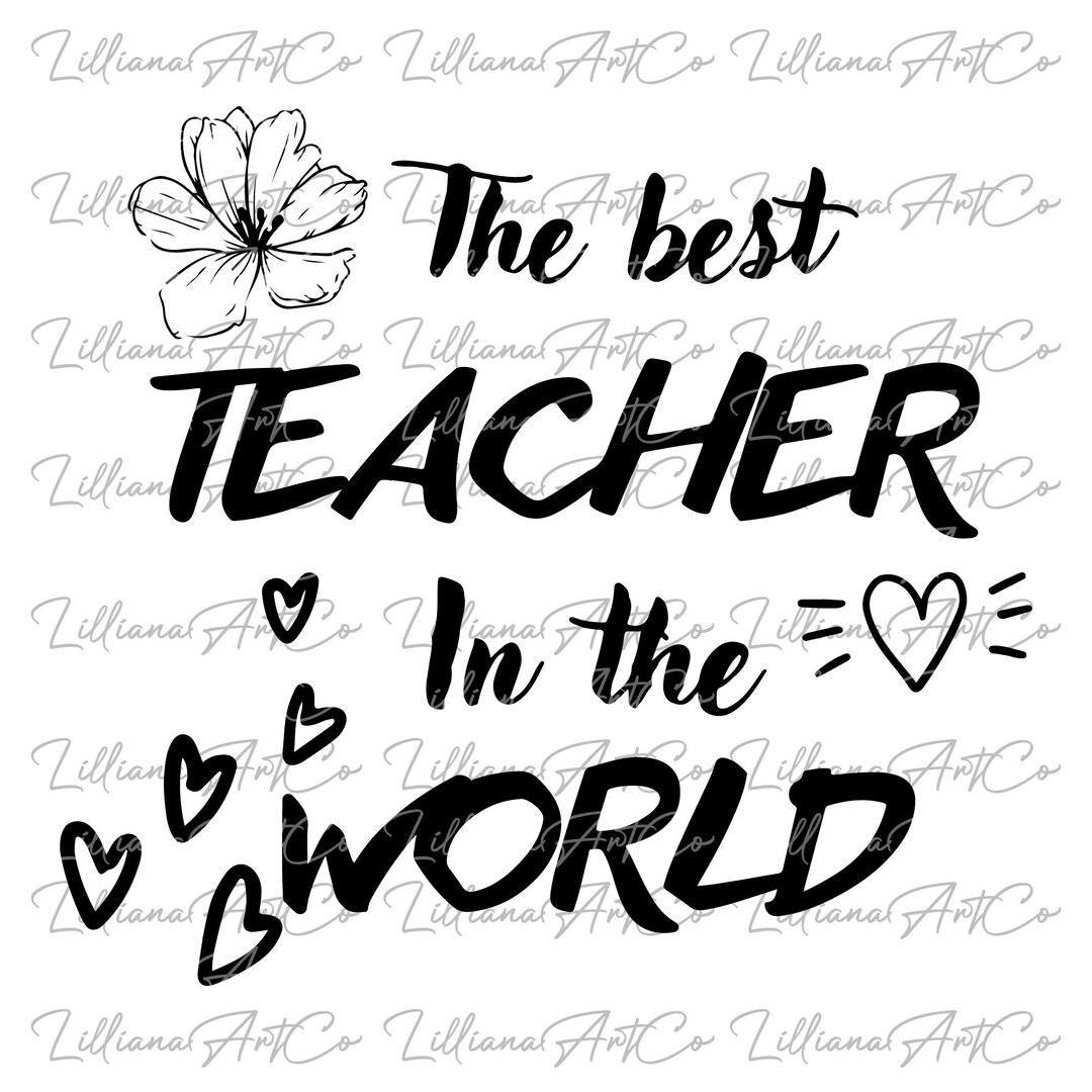 The Best Teacher in the World SVG I Love My Teacher Svg I Teacher Svg I ...