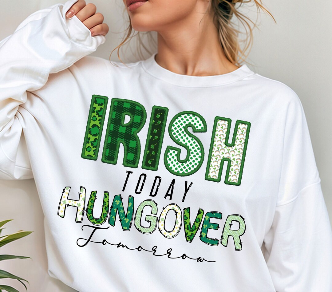St. Patrick's Day PNG I Irish Today Hungover Tomorrow PNG I Lucky PNG I ...