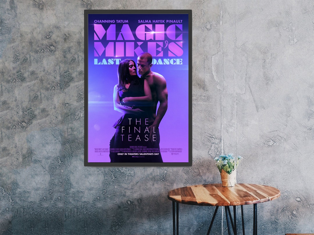 Magic Mikes Last Dance Movie Posters Wall Art Unique Customized Poster ...