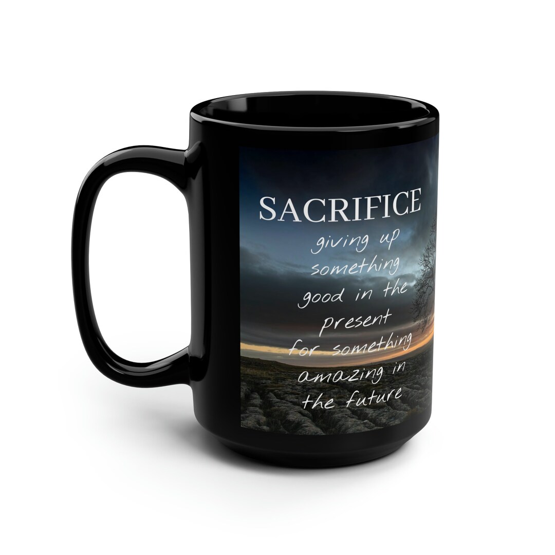 Sacrifice the Present for the Future Inspiration Coffee Mug Work Hard ...