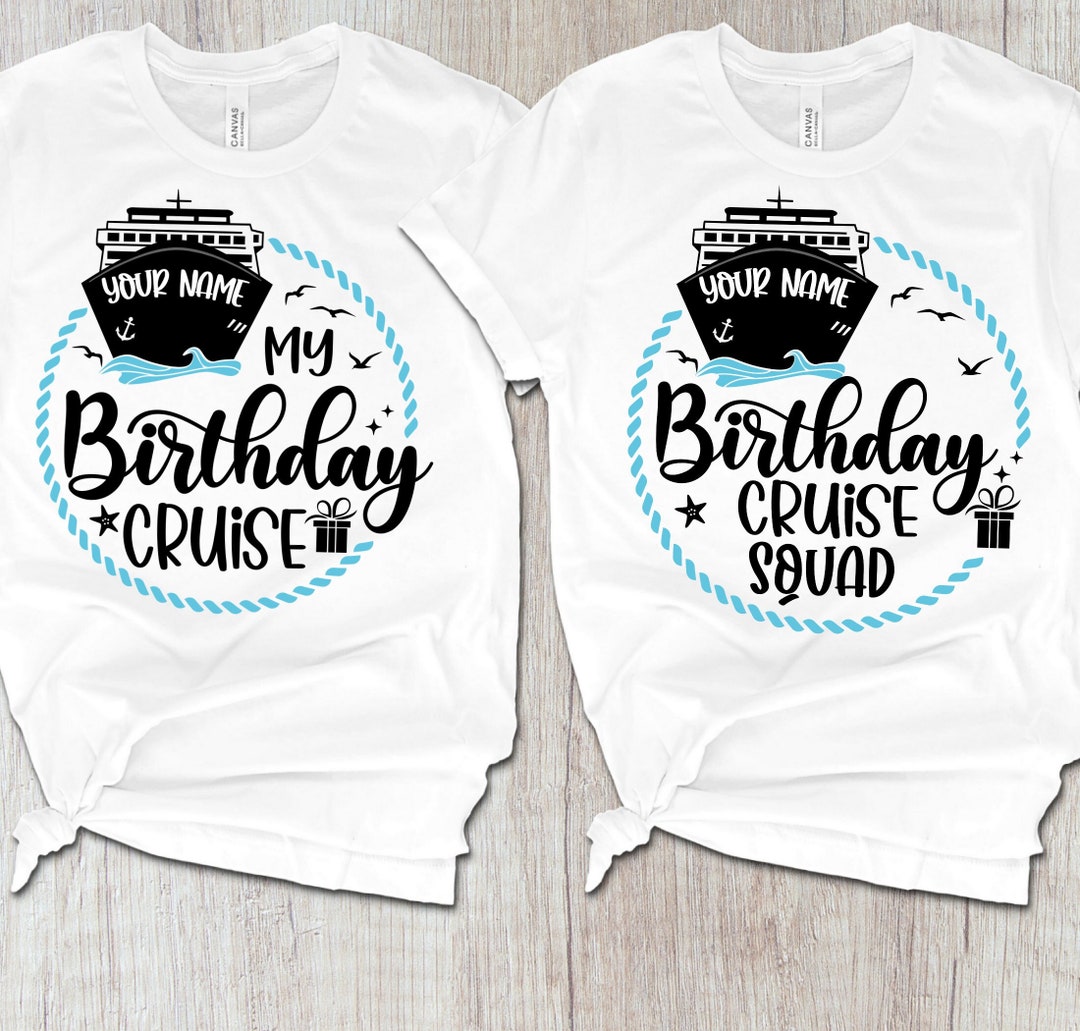 Custom Birthday Cruise Shirts,cruise Squad Shirt,family Matching Cruise ...