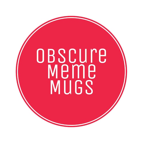 ObscureMemeMugs - Etsy