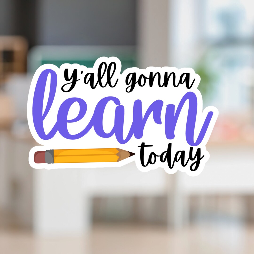 Funny Teacher Sticker Y'all Gonna Learn Today Sparkle Holographic Back ...