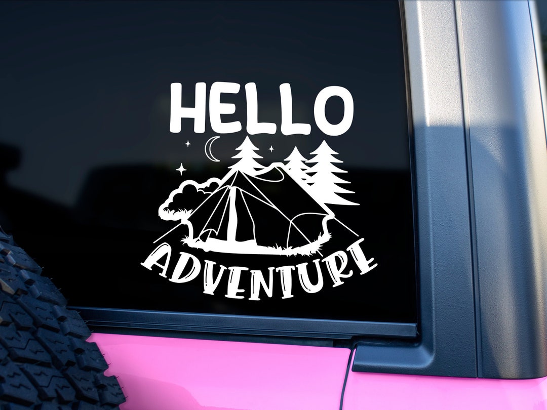 Camping Decal for Car, Truck, Camper, Hello Adventure Permanent Decal ...