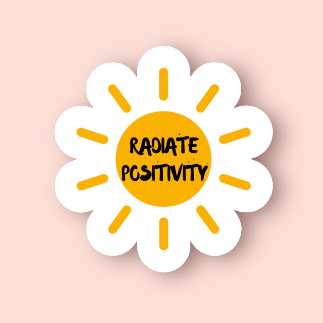 Positive Stickers, Inspirational Stickers, Radiate Positivity Vinyl ...