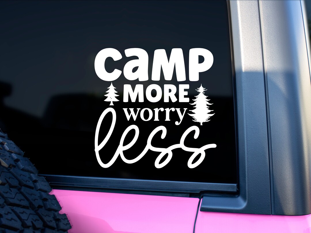 Camping Decal for Car, Truck, Camper, Camp More Worry Less Permanent ...