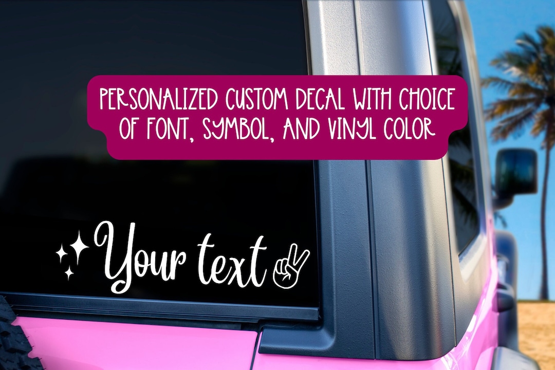 Custom Car Decals With Custom Font, Symbols, and Vinyl Color, Custom ...