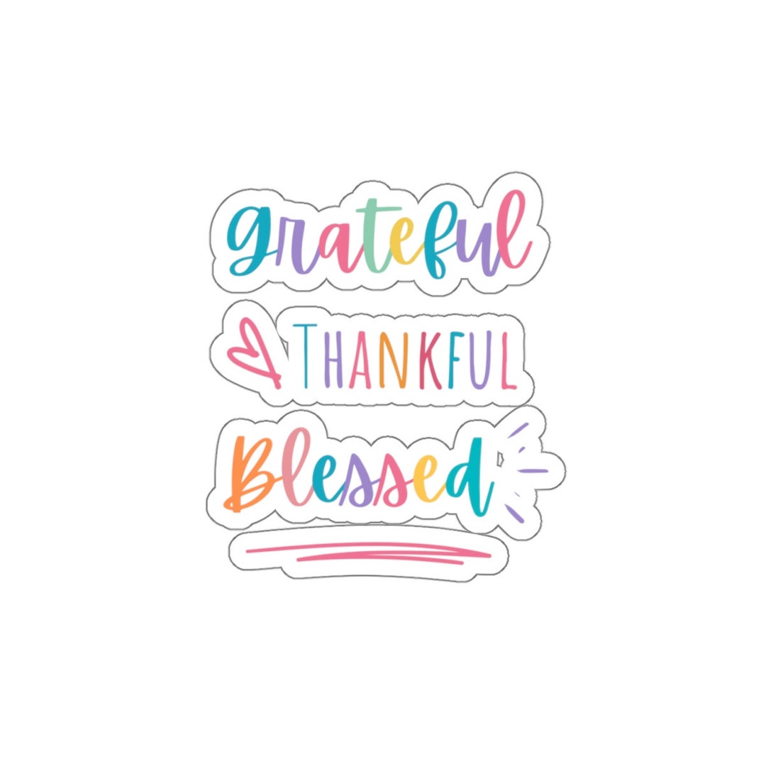 Grateful Thankful Blessed Sticker | Vinyl Sticker - Etsy
