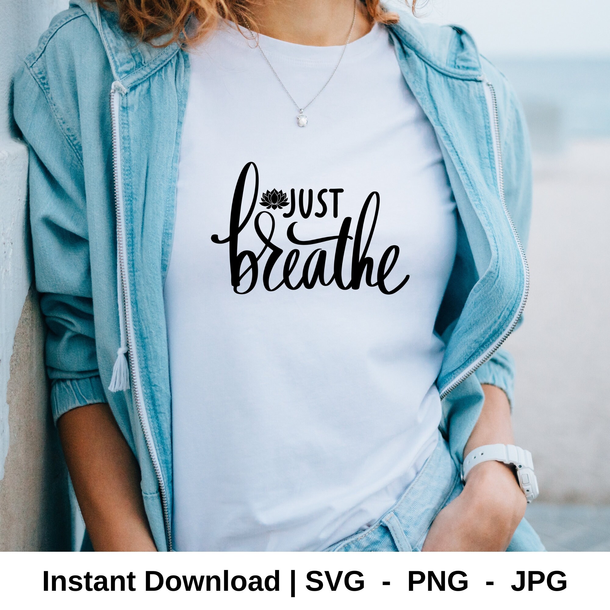 Just Breath Svg for POD, Calmness SVG, Girl Love Svg, Meditation Svg ...