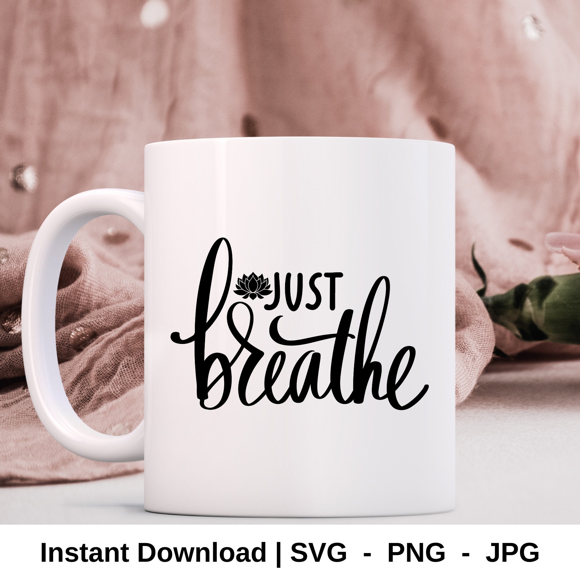 Just Breath Svg for POD, Calmness SVG, Girl Love Svg, Meditation Svg ...
