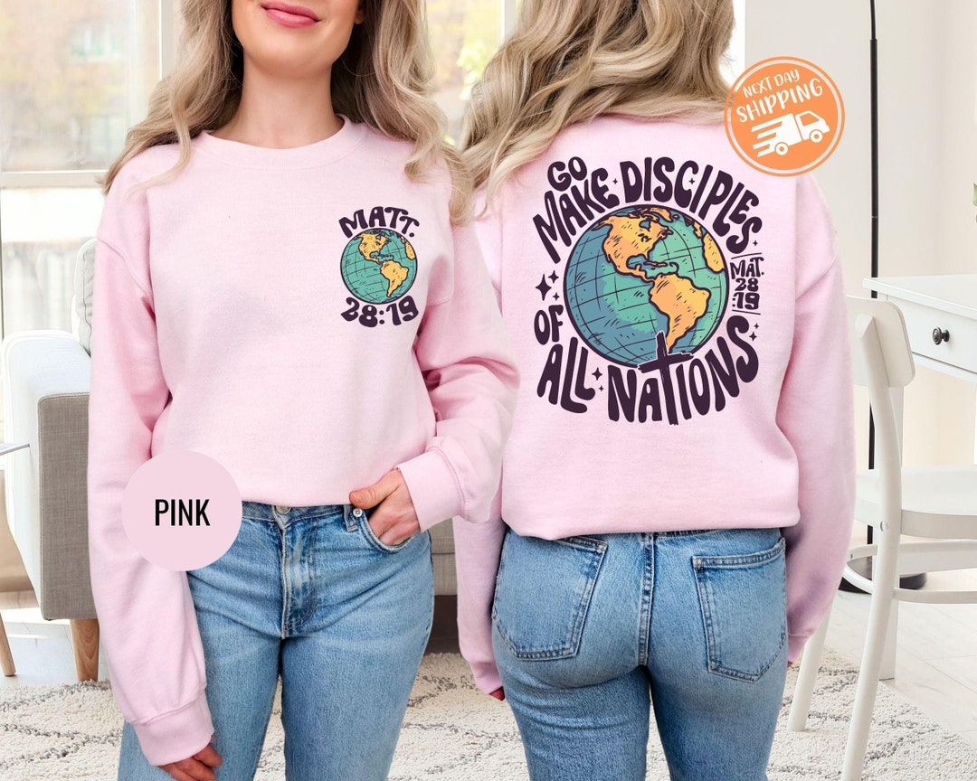 Go Make Disciples of All Nations Sweatshirt, Christian Sweatshirt ...