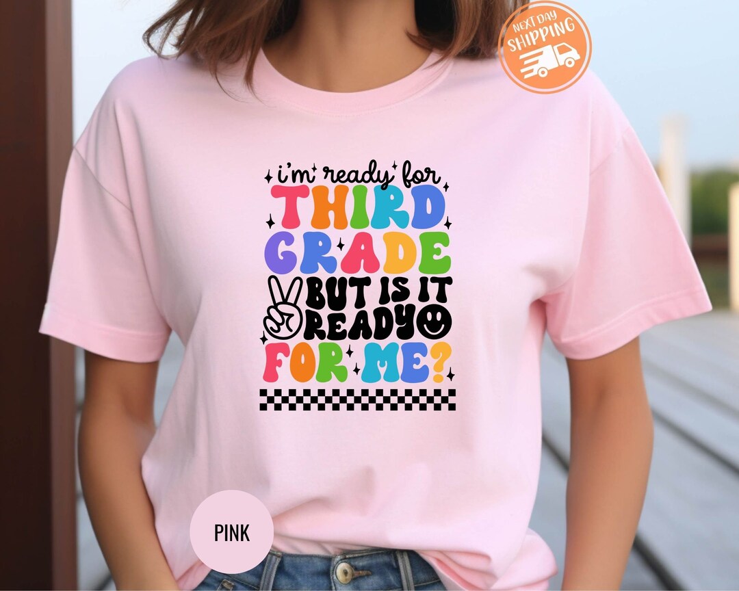 I'm Ready for Third Grade but is It Ready for Me Shirt, Third Grade ...