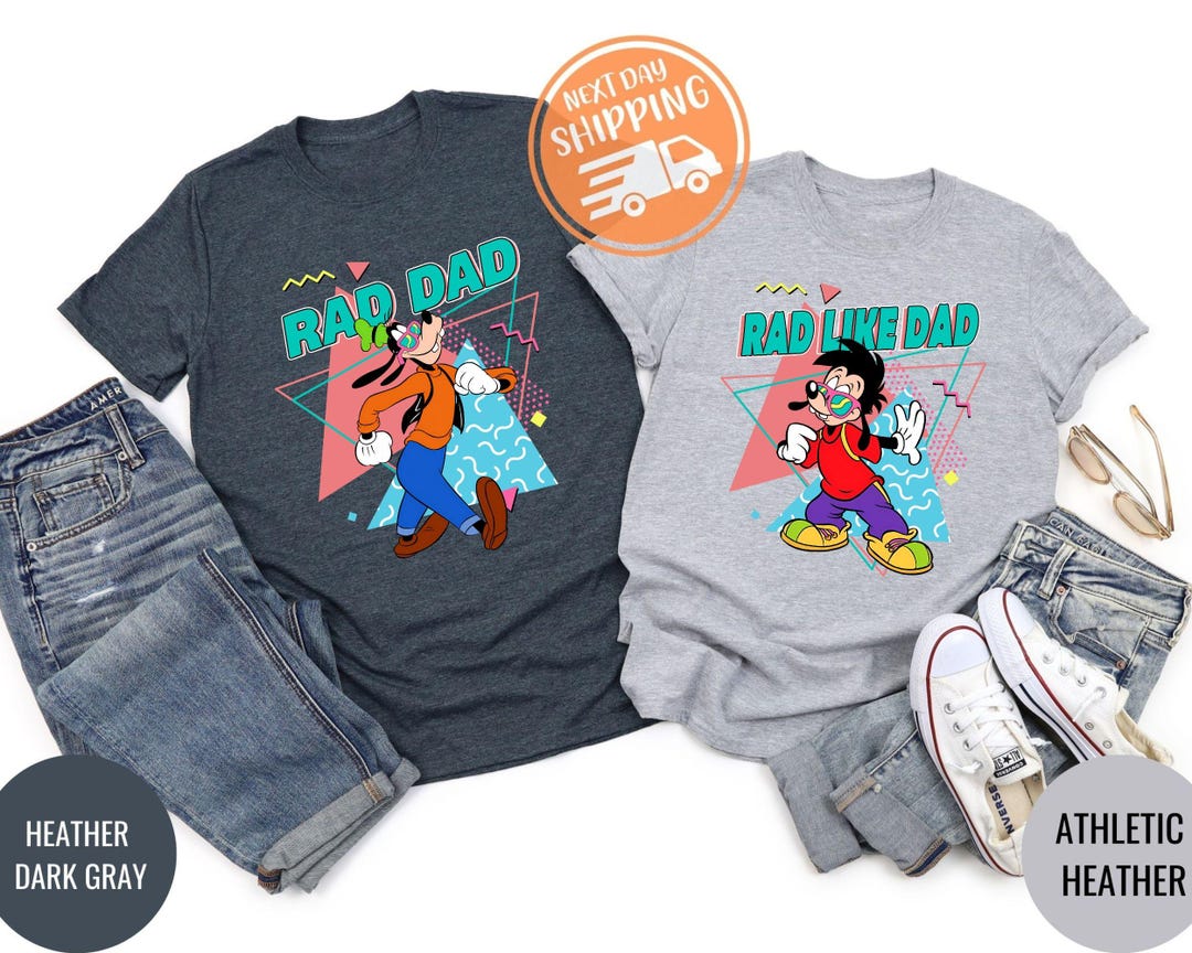 Disney Goofy and Max Goofy Shirt, Rad Dad and Rad Like Dad Sweatshirt ...