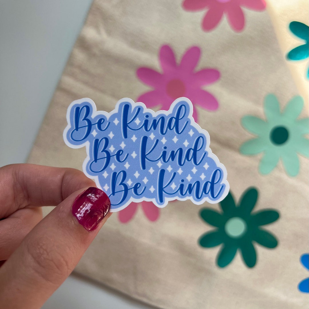 Be Kind Sticker, Vinyl Sticker, Positive Sticker, Quote Sticker, Laptop ...