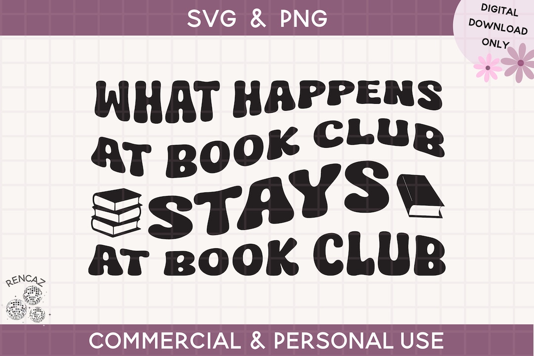 Book Club Svg, What Happens at Book Club Stays at Book Club, Cricut Cut ...