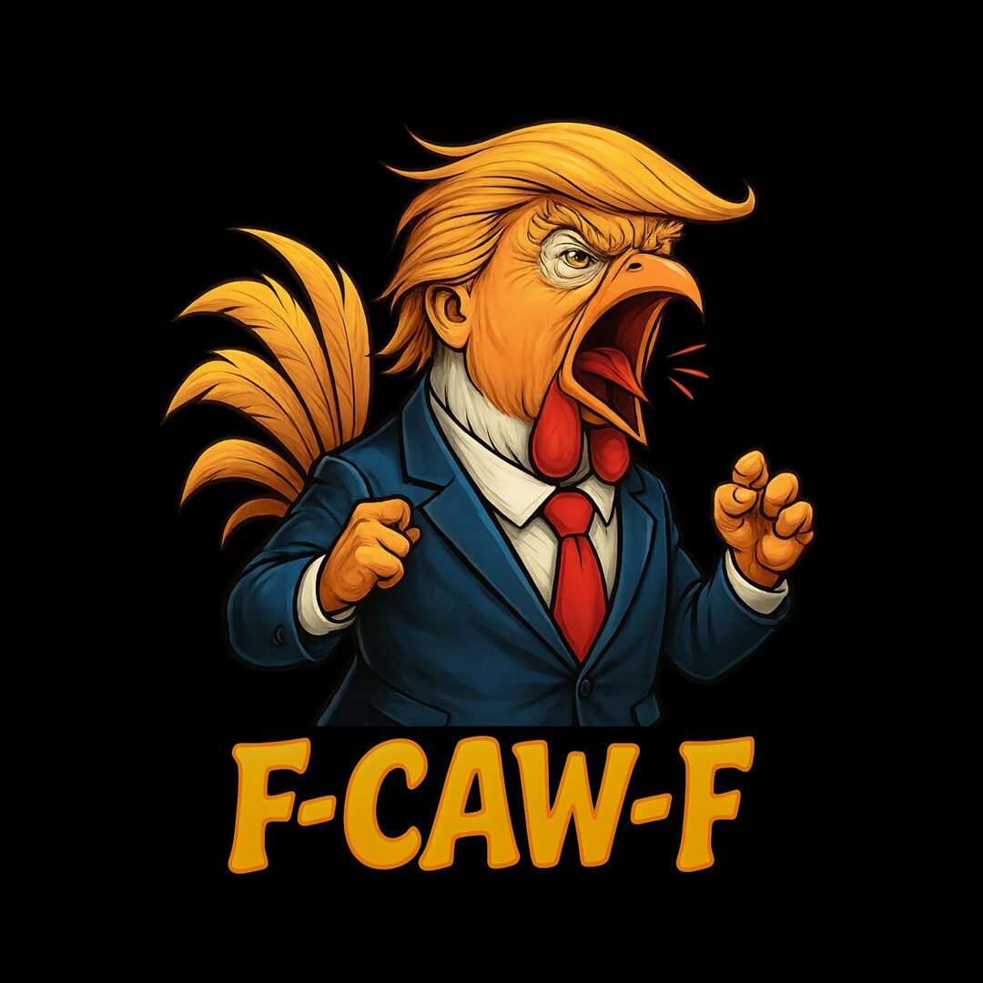 F-caw-f Trump Rooster Meme PNG, DTF | Funny Political Satire Vintage ...