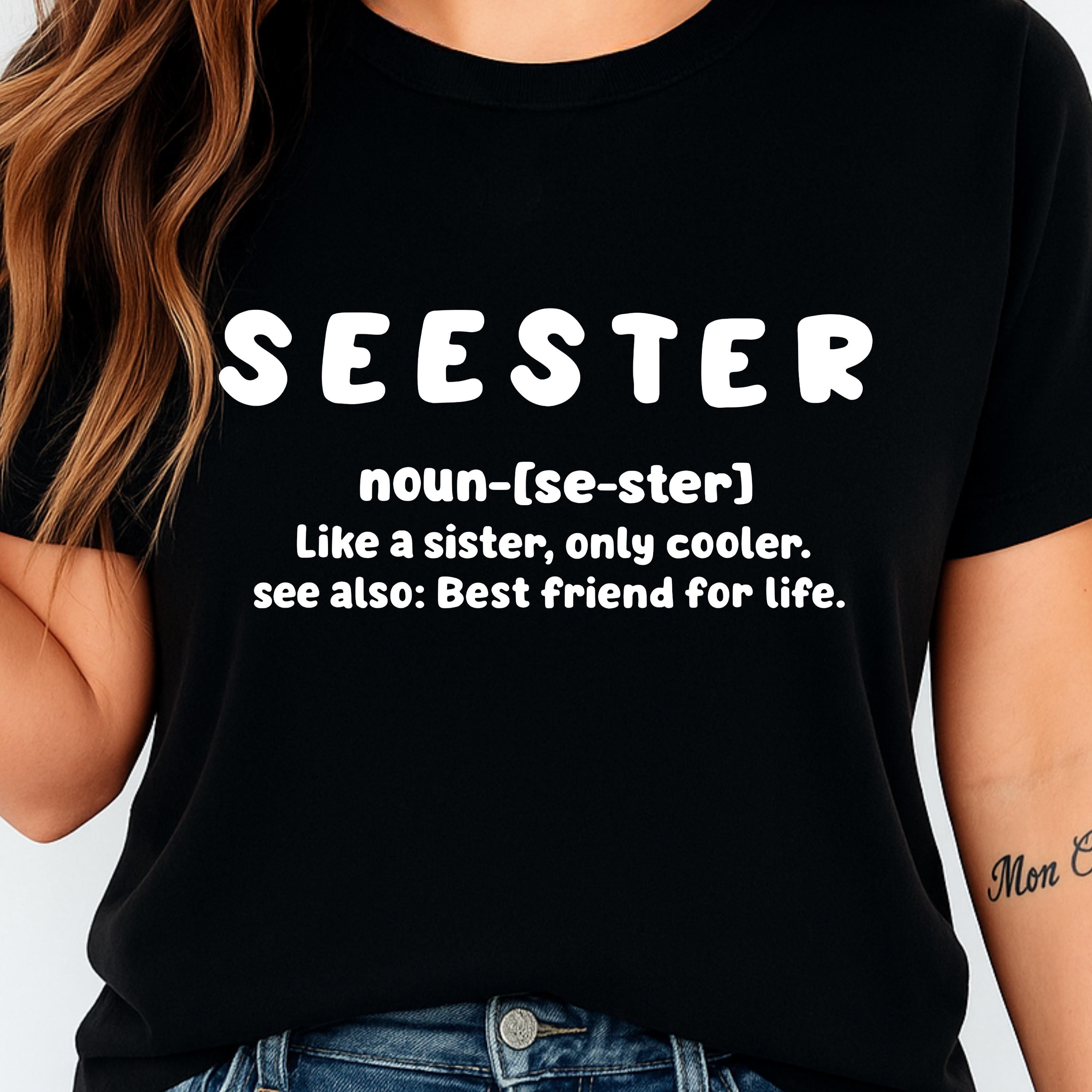Seester Definition Like A Sister Only Cooler Png, Svg - Etsy