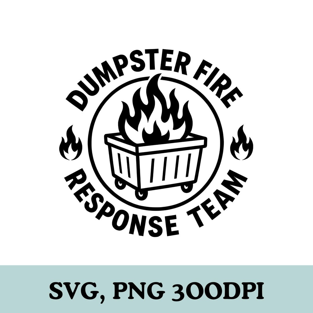 Dumpster Fire Response Team Png, Svg, Use for Sticker, Ornament, Shirt ...